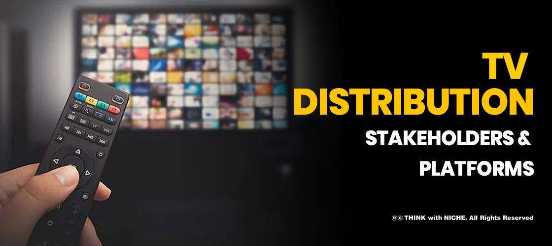 TV distribution Stakeholders and platforms