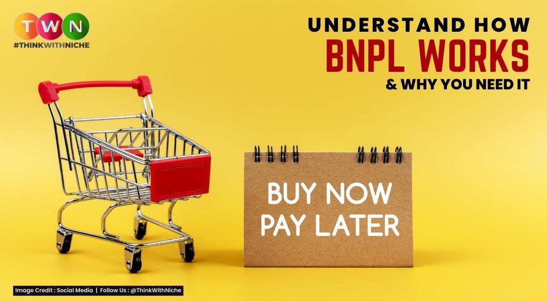 Understand How BNPL Works and Why You Need It