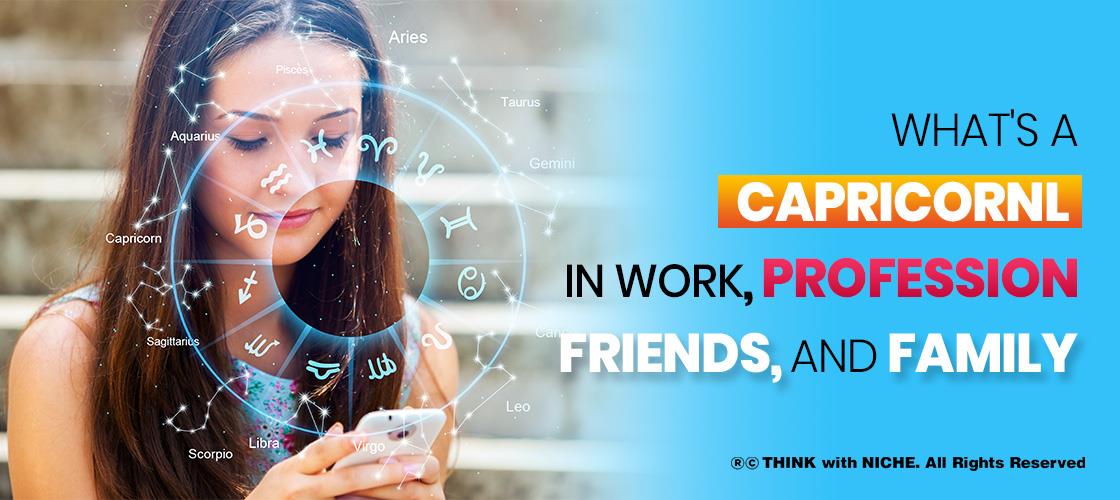What's a Capricorn like in work, profession, friends, and family?