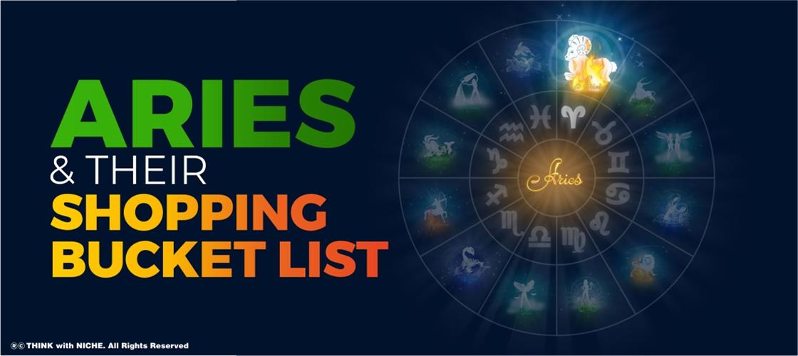 Aries and their shopping bucket list – THINK WITH NICHE