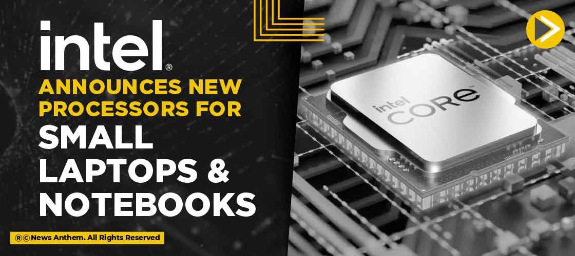 Intel announces new Processors for Small Laptops and Notebooks