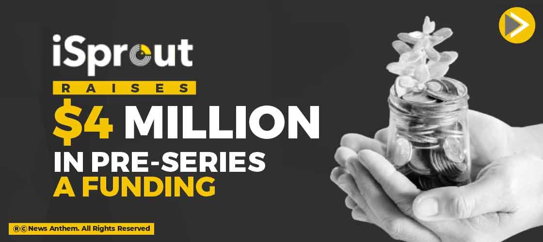 iSprout raises $4 Million in Pre-Series A Funding