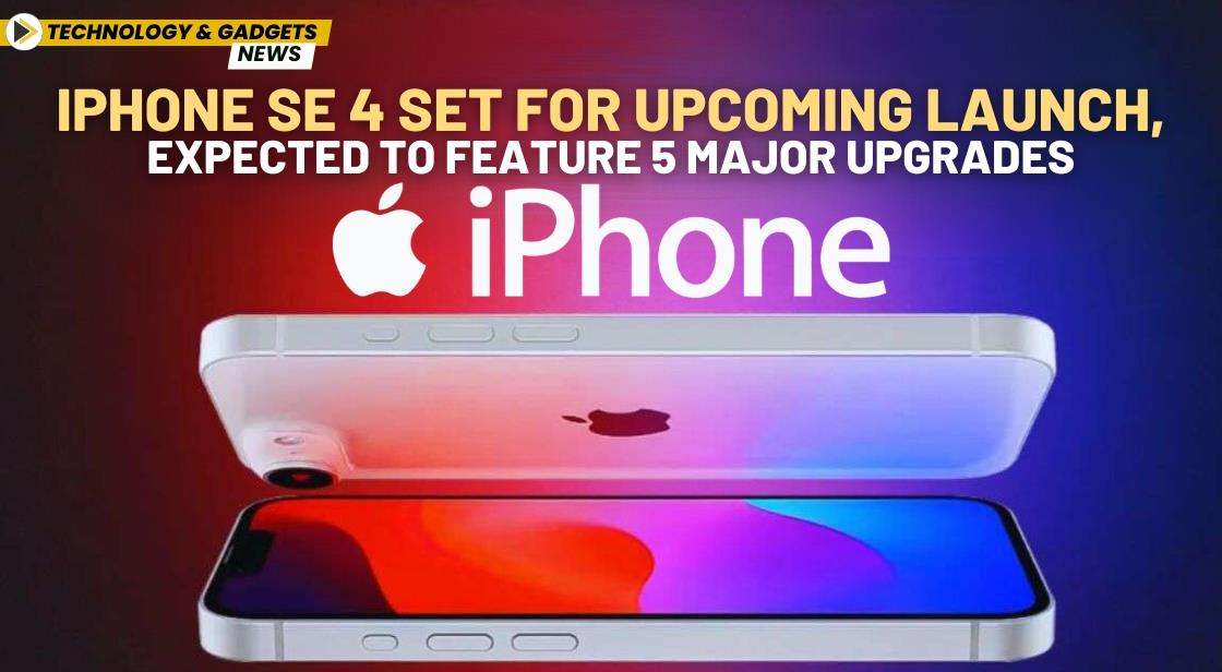 iPhone SE 4 Set for Upcoming Launch Expected to Feature 5 Major Upgrades
