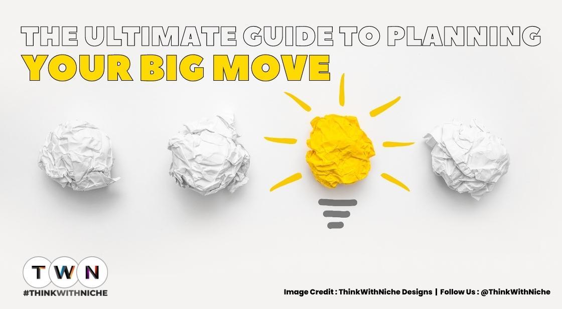 The Ultimate Guide to Planning Your Big Move