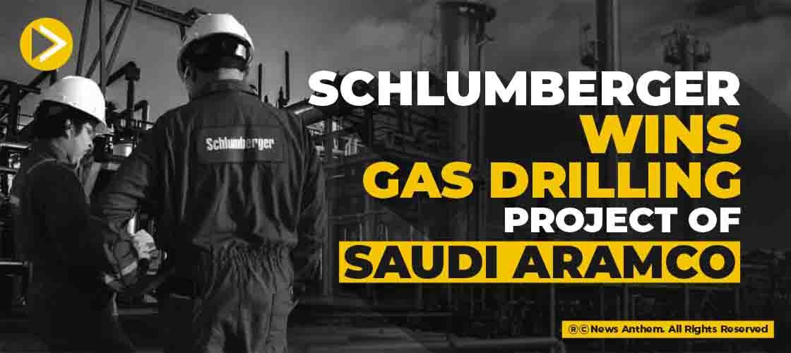 Schlumberger wins Gas Drilling Project of Saudi Aramco