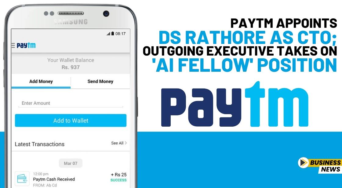 Paytm Appoints DS Rathore as CTO Outgoing Executive Takes on AI Fellow ...