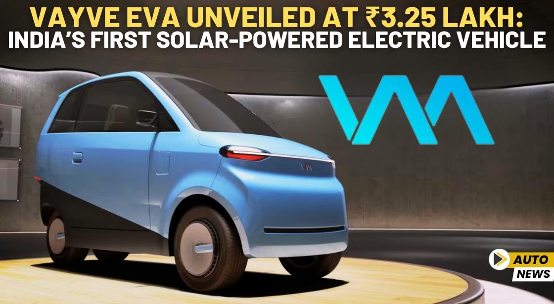 Vayve Eva Unveiled at 3.25 Lakh: India s First Solar-Powered Electric Vehicle