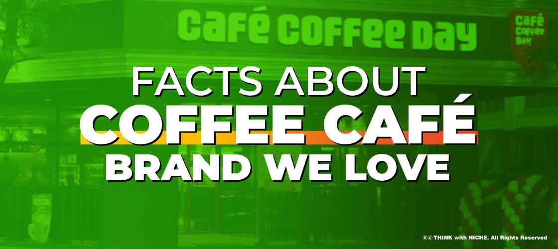 Facts about coffee café brand we love