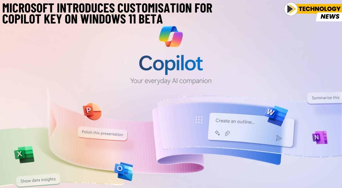 Microsoft Introduces Customisation for Copilot Key on Windows 11 Beta