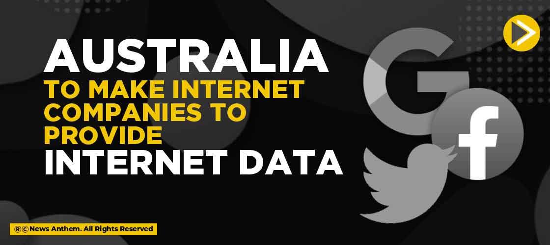 Australia to Make Internet Companies to Provide Internet Data