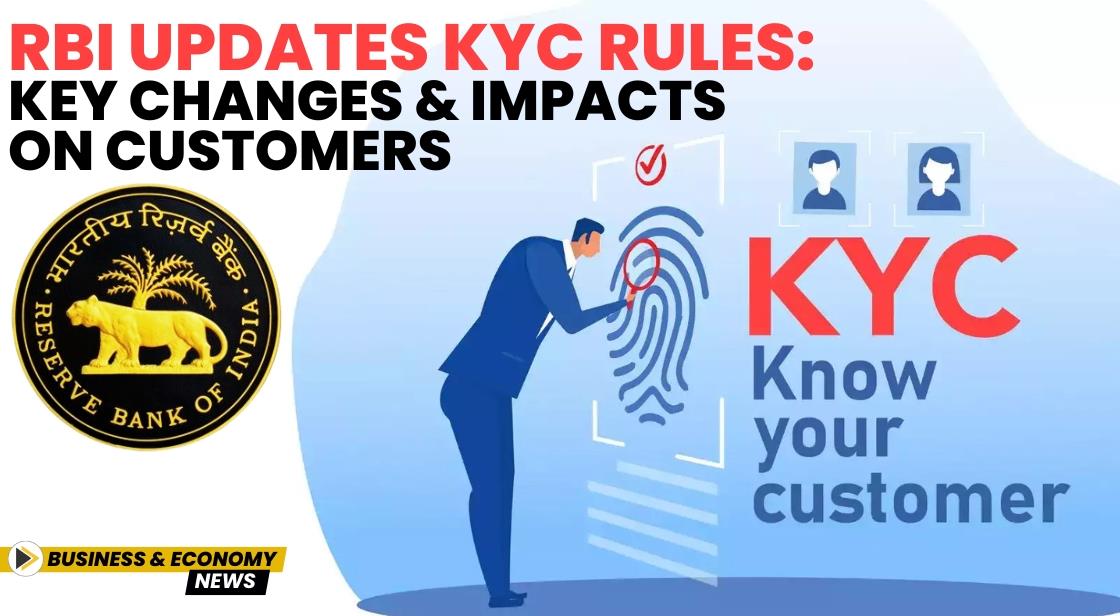 RBI Updates KYC Rules: Key Changes and Impacts on Customers