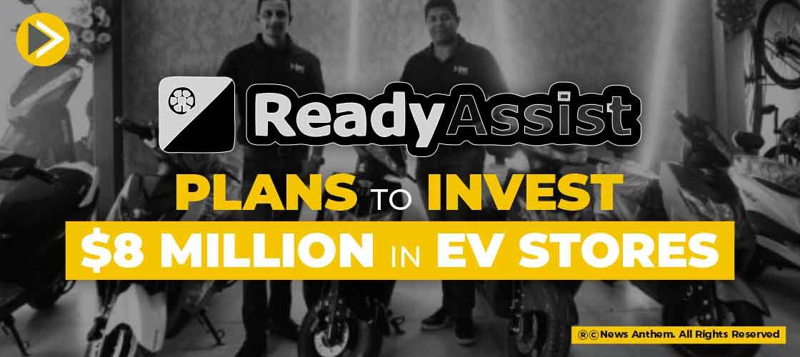 ReadyAssist Plans to Invest $8 Million in EV Stores