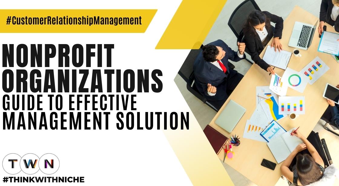 Nonprofit Organizations Guide to Effective Management Solution