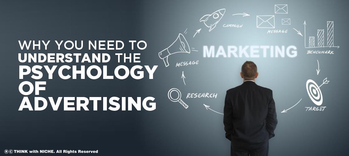 Why You Need To Understand The Psychology Of Advertising – THINK WITH NICHE