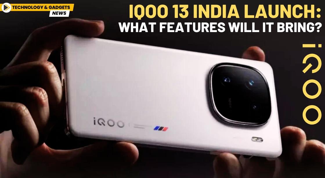 iQOO 13 India Launch: What Features Will It Bring
