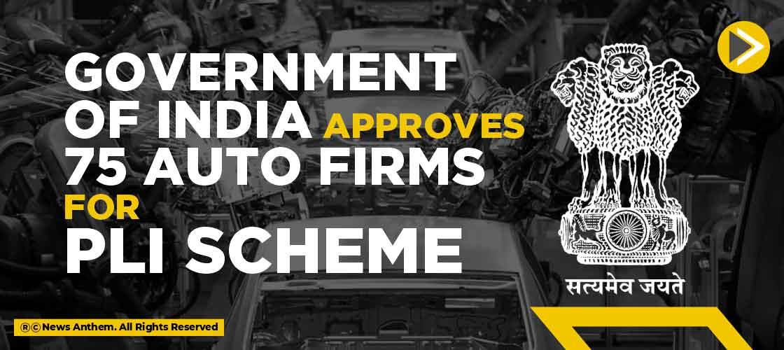 Government of India Approves 75 Auto Firms for PLI Scheme