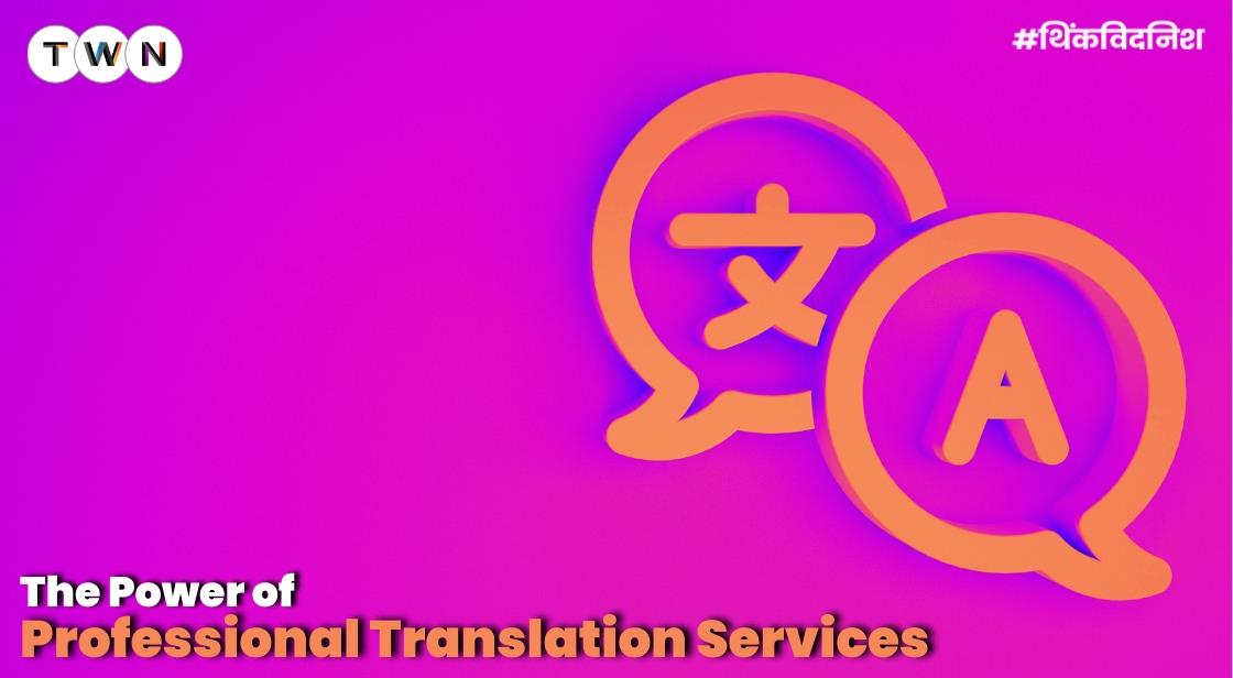 The Power of Professional Translation Services