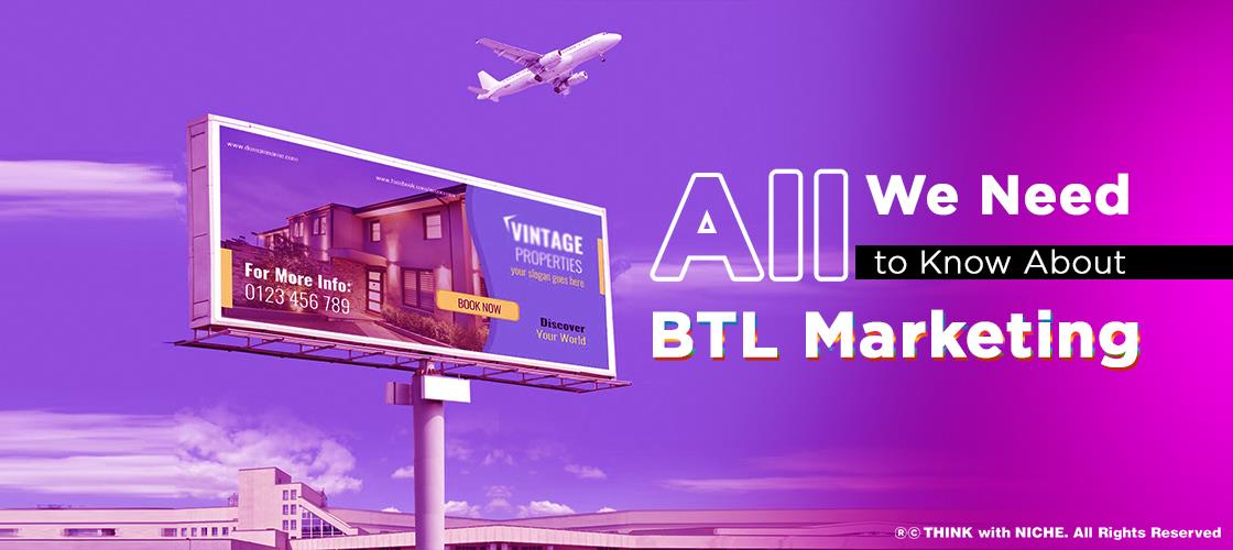 All We Need To Know About BTL Marketing