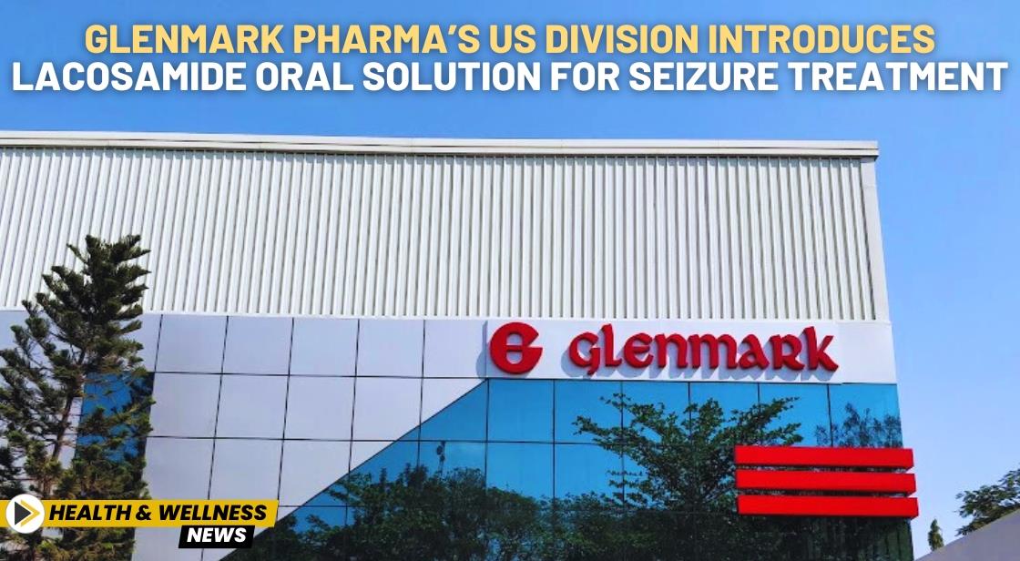 Glenmark Pharma s US Division Introduces Lacosamide Oral Solution for ...