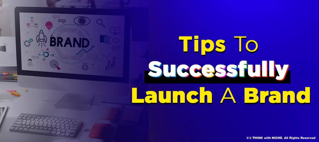 Tips To Successfully Launch A Brand